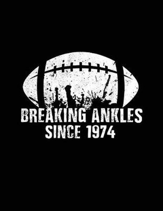 Breaking Ankles Since 1974 | 9781979672511 | Dartan Creations | Boeken ...