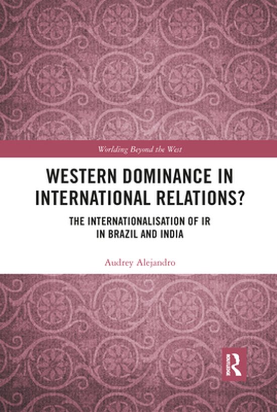 Worlding Beyond the West - Western Dominance in International Relations ...
