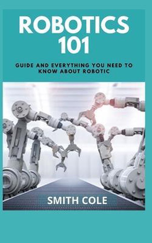Robotics 101 | 9798483087311 | Smith Cole | Boeken | bol.com