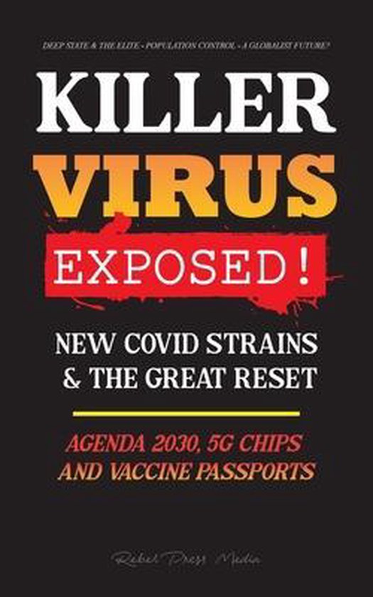 KILLER VIRUS Exposed! | 9789493267077 | Rebel Press Media | Boeken ...