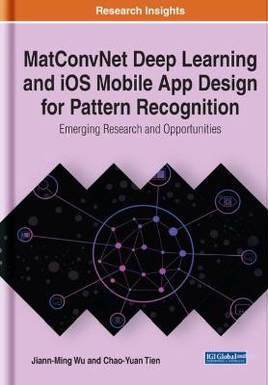 MatConvNet Deep Learning and iOS Mobile App Design for Pattern Recognition: Emerging... | bol