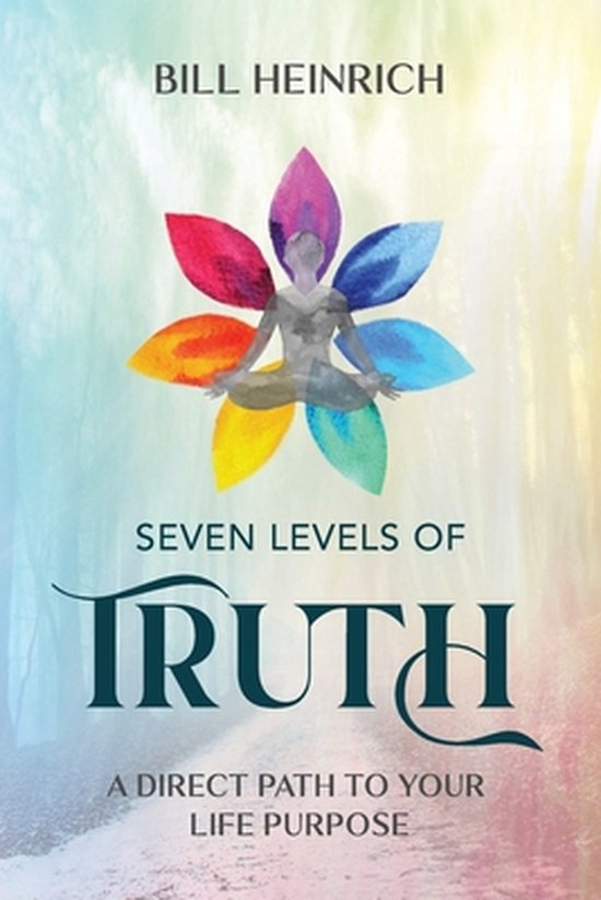 Seven Levels of Truth, Bill Heinrich | 9781951943875 | Boeken | bol