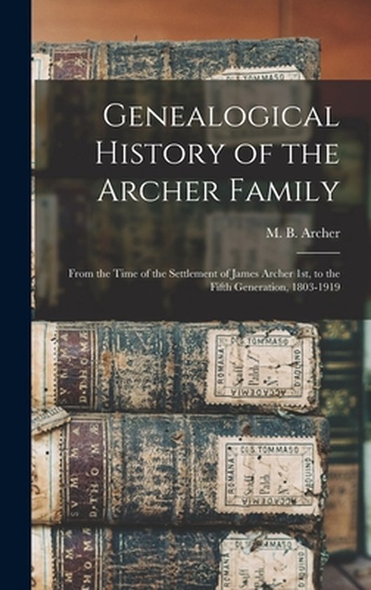 Genealogical History of the Archer Family | 9781013337697 | Boeken | bol