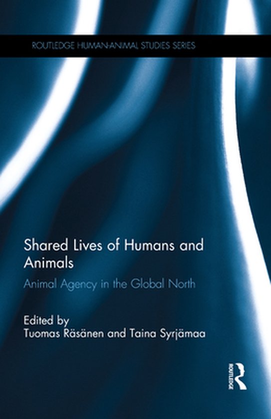 Routledge Human-Animal Studies Series - Shared Lives of Humans and Animals (ebook) |... | bol