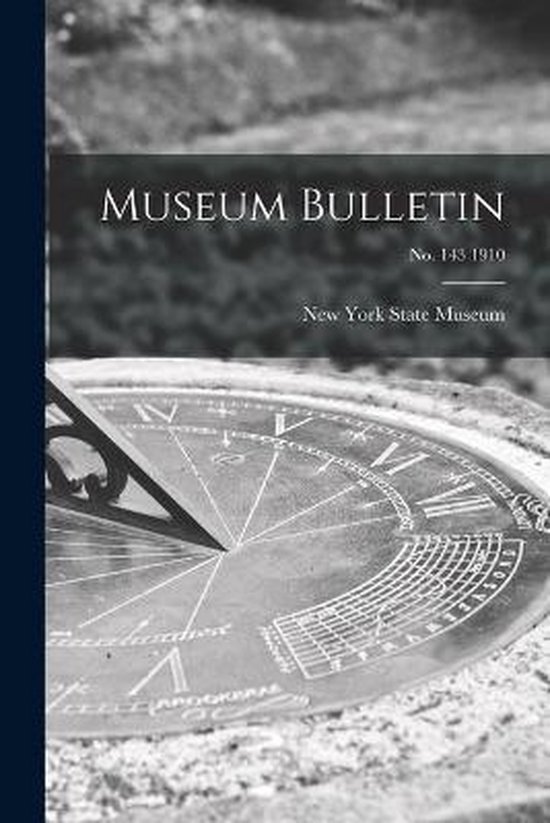 Museum Bulletin; no. 143 1910 | 9781014512765 | Boeken | bol.com