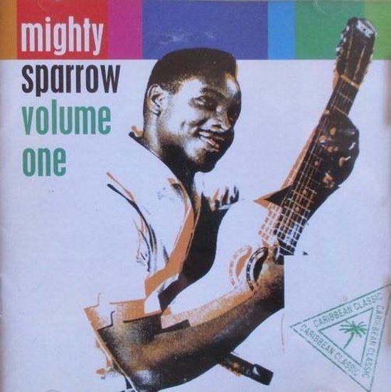 Mighty Sparrow - Volume One (CD), Mighty Sparrow | CD (album) | Muziek ...