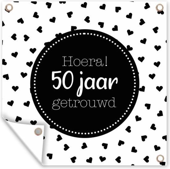 Tuin poster Hoera! 50 jaar getrouwd - Jubileum - Spreuken - Quotes ...