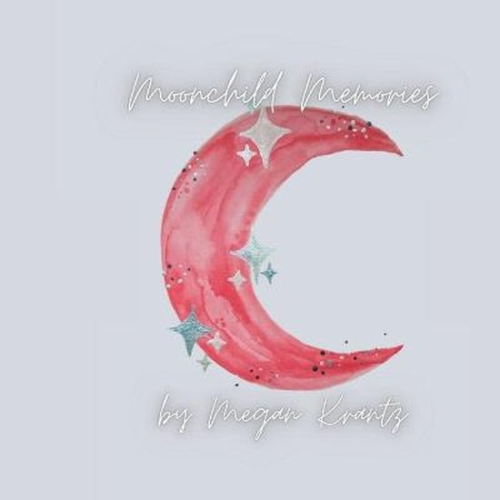 Moonchild Memories, Megan Krantz | 9798708093813 | Boeken | bol