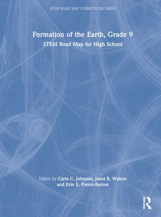 STEM Road Map Curriculum Series- Formation of the Earth, Grade 9 ...