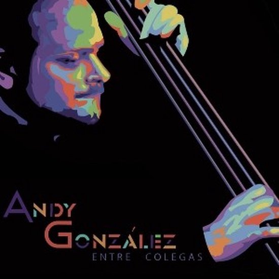 Andy Gonzalez - Entre Colegas (CD), Andy Gonzalez | CD (album) | Muziek | bol.com