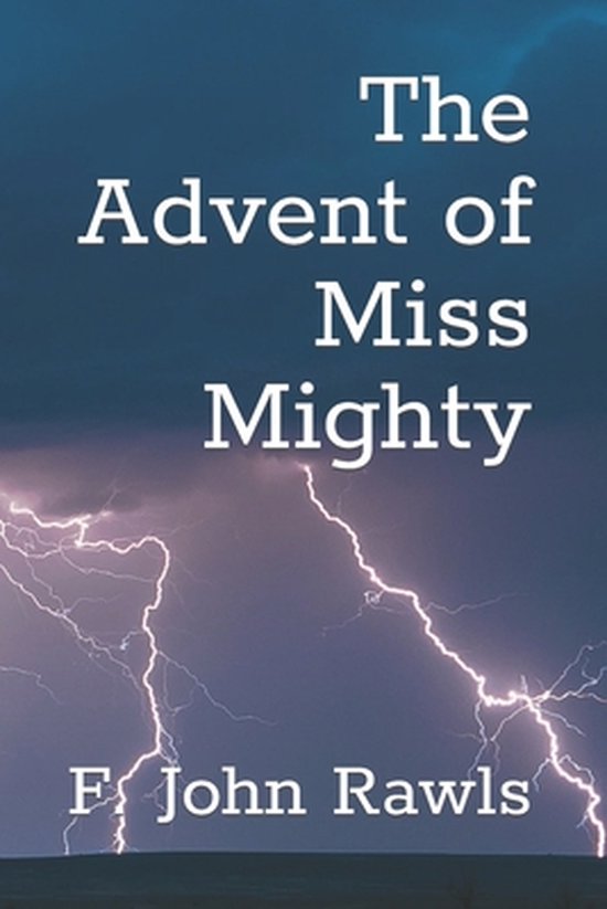 Miss Mighty-The Advent of Miss Mighty, F John Rawls | 9798710826089 ...