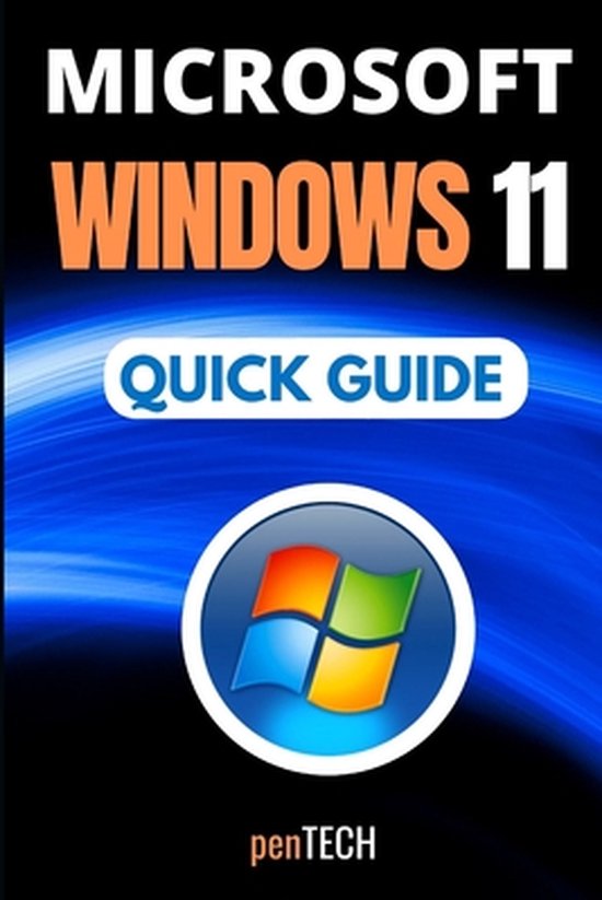 Microsoft Windows 11 Quick Guide | 9798498164946 | Aaron Baddey ...