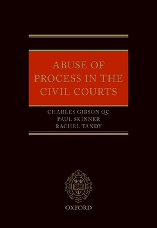 Abuse of Process in the Civil Courts | 9780198795605 | Gibson Et Al ...