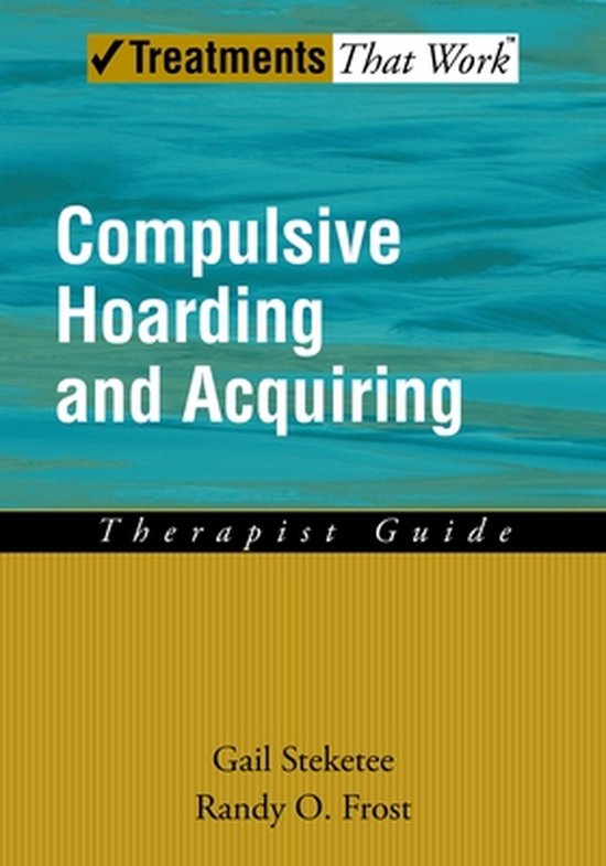 Compulsive Hoarding And Acquiring | 9780195300253 | Gail S. Steketee ...