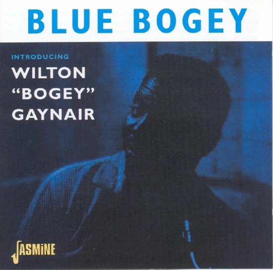 Wilton 'Bogey' Gaynair - Blue Bogey (CD), Wilton 'Bogey' Gaynair | CD ...
