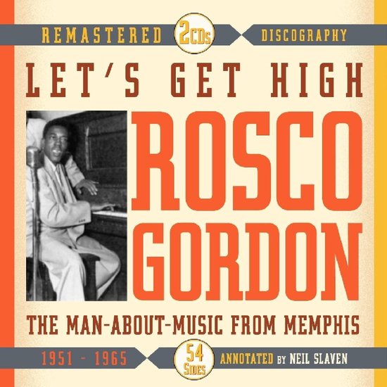Rosco Gordon - Let's Get High. The Man About Music From Memphis (2 CD ...