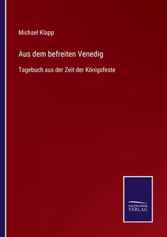 Aus dem befreiten Venedig, Michael Klapp | 9783752539967 | Boeken | bol.com