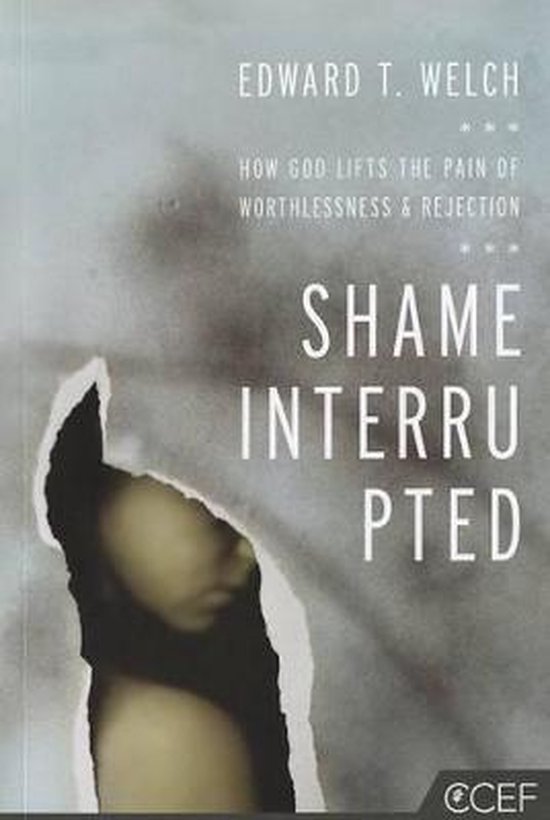 Shame Interrupted, Edward T Welch | 9781935273981 | Boeken | bol
