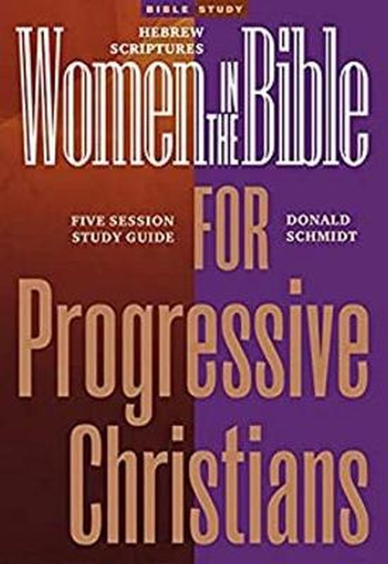 Women in the Bible for Progressive Christians, Donald Schmidt | 9781773434186 | Boeken | bol