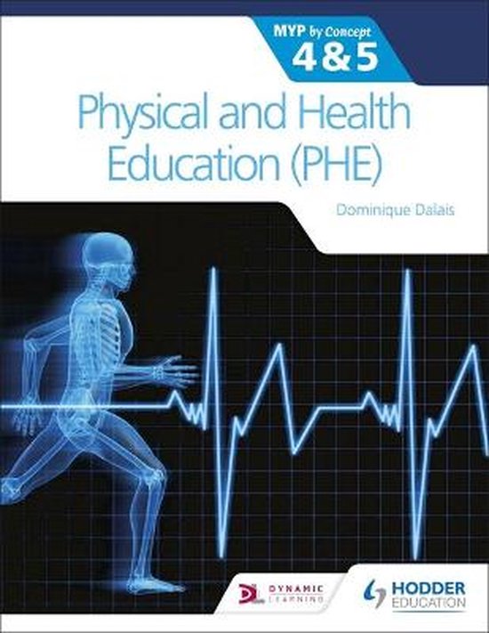 Physical and Health Education (PHE) for the IB MYP 4&5 | 9781398302280 | Dominique... | bol.com