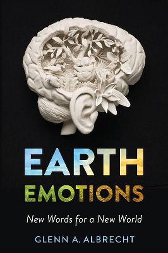 Earth Emotions, Glenn A. Albrecht | 9781501715228 | Boeken | bol.com