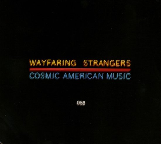 Various Artists - Wayfaring Strangers: Cosmic American Music (CD ...
