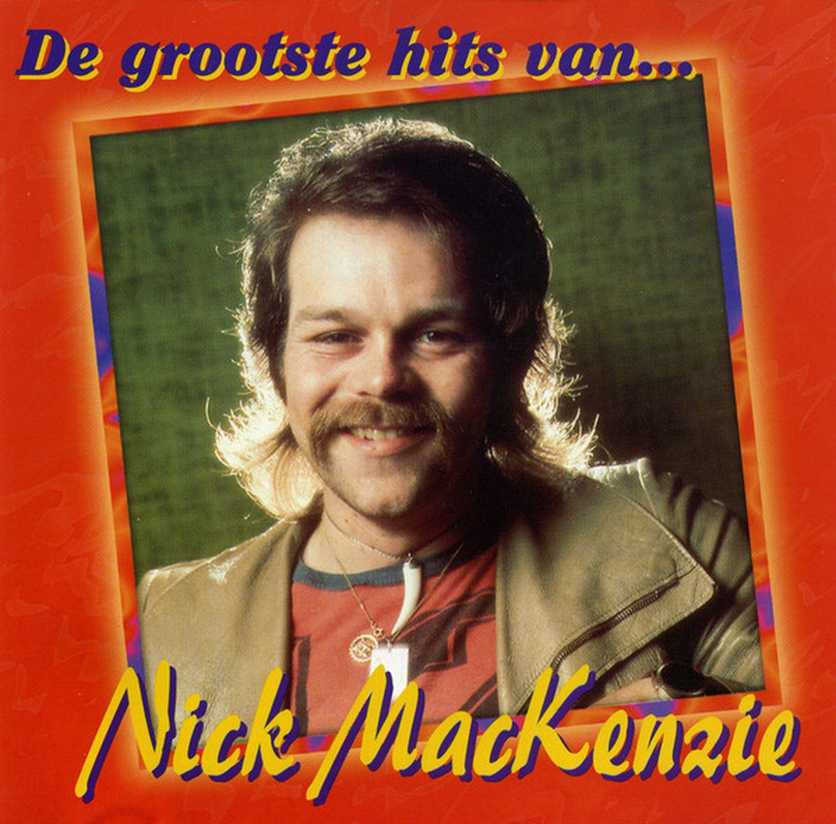 Nick Mackenzie - De Grootste Hits Van Nick Mackenzie, Nick Mackenzie ...