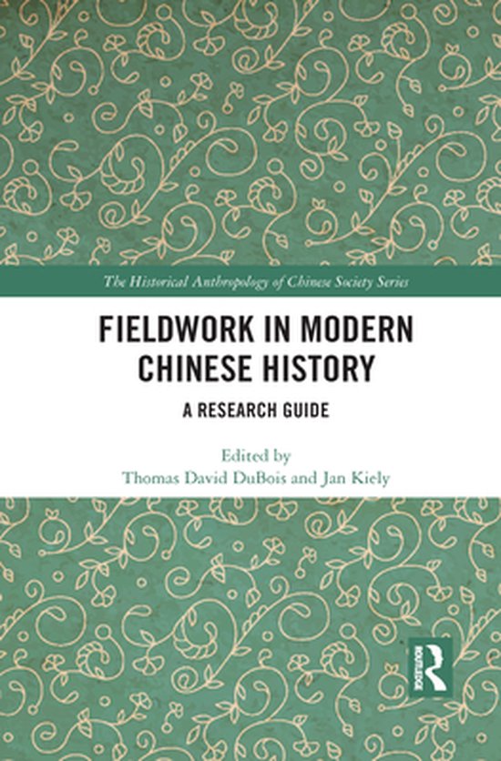 The Historical Anthropology of Chinese Society Series - Fieldwork in ...