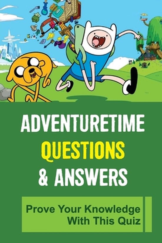Adventure Time Questions & Answers, Rebecka Brignac | 9798751941178 ...