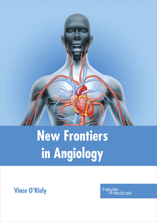 New Frontiers in Angiology | 9781632414434 | Boeken | bol