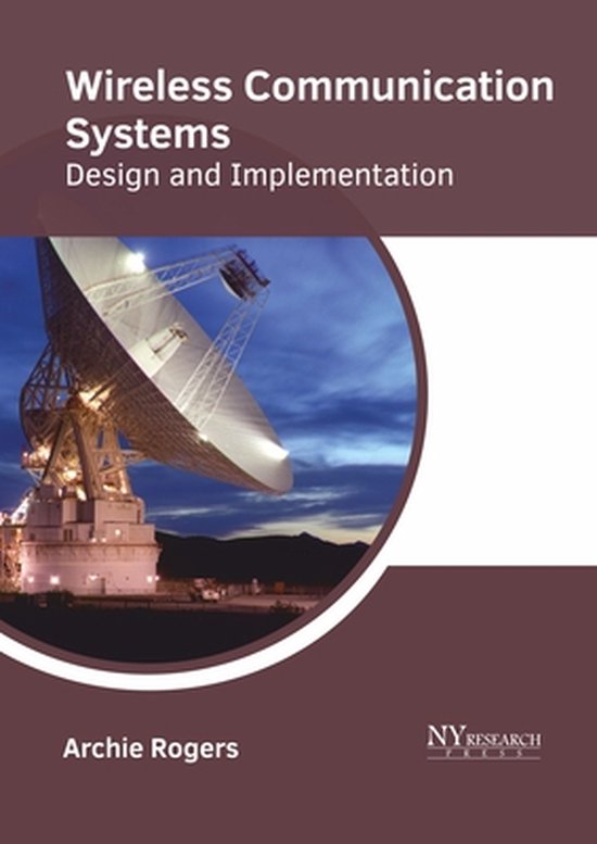 Wireless Communication Systems: Design and Implementation | 9781632387165 | Rogers,... | bol