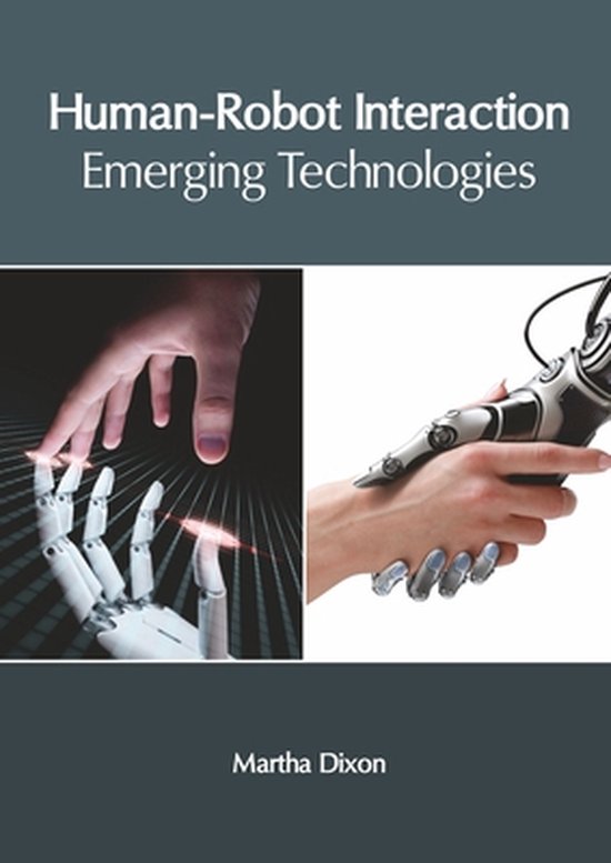 Human-Robot Interaction: Emerging Technologies | 9781632409300 | Boeken ...