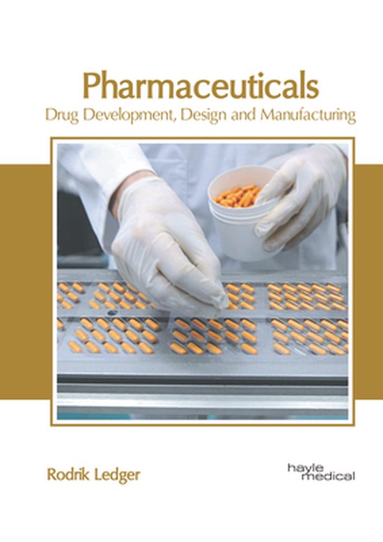 Pharmaceuticals: Drug Development, Design and Manufacturing ...