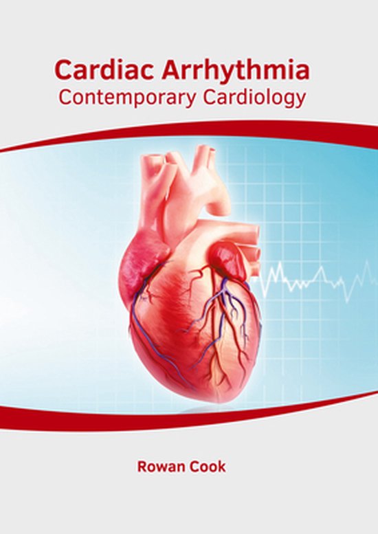 Cardiac Arrhythmia: Contemporary Cardiology | 9781632419224 | Boeken ...