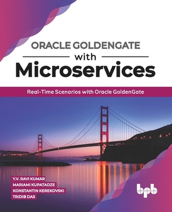 Oracle GoldenGate With Microservices (ebook), Yenugula Venkata Ravi Kumar |... | bol.com