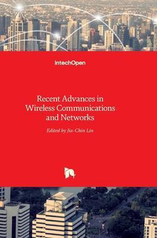 Recent Advances in Wireless Communications and Networks | 9789533072746 | JIA-CHIN LIN... | bol.com
