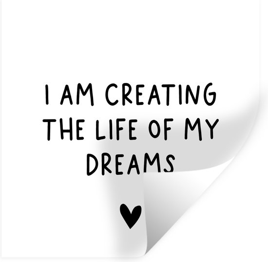 Muurstickers - Sticker Folie - Engelse quote I am creating the life of ...