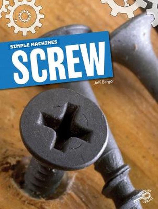 Simple Machines- Simple Machines Screw, Jeff Barger | 9781643690742 ...