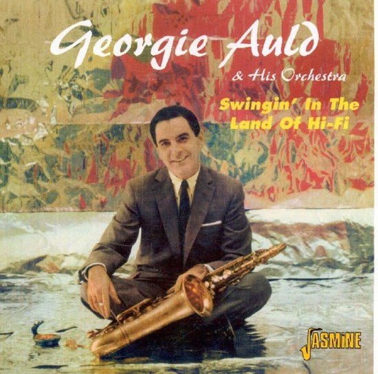 Georgie Auld - Swingin In The Land Of Hi-Fi (CD), Georgie Auld & His ...