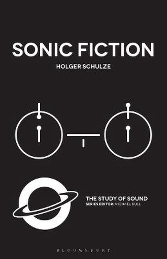 Sonic Fiction The Study of Sound, Holger Schulze | 9781501334795 ...