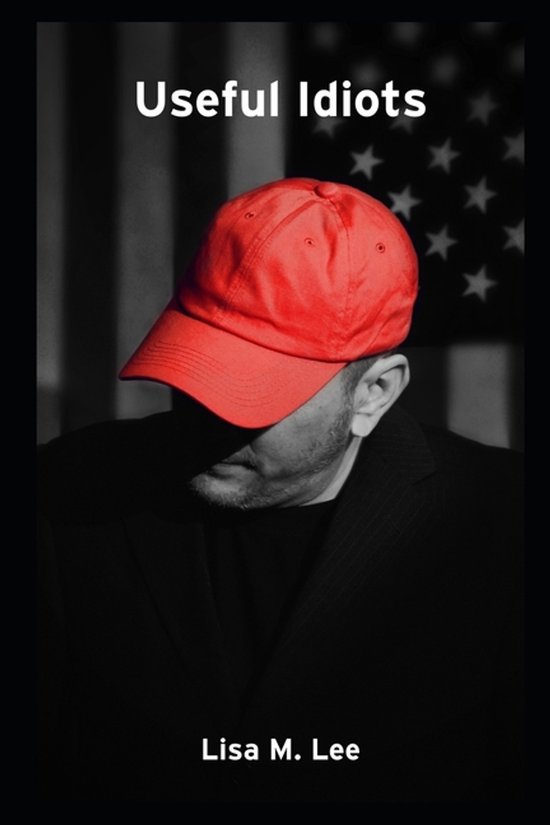 Useful Idiots, Lisa M Lee | 9798244248654 | Livres | bol