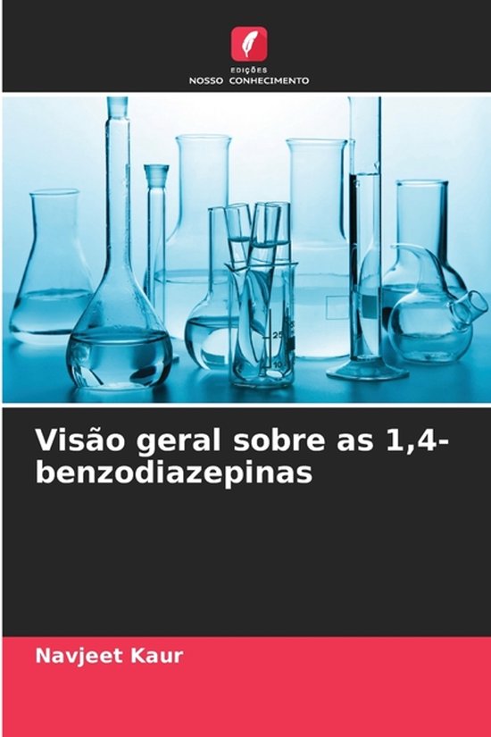 Visão geral sobre as 1,4-benzodiazepinas | 9786209523496 | Navjeet Kaur ...