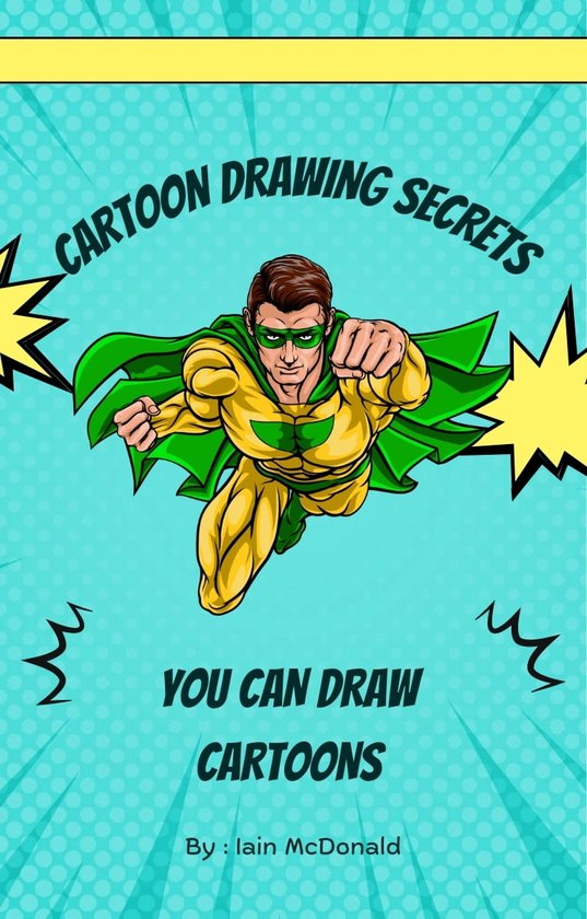 Cartoon Drawing Secrets (ebook), Iain Mcdonald | 1230005942138 | Boeken ...