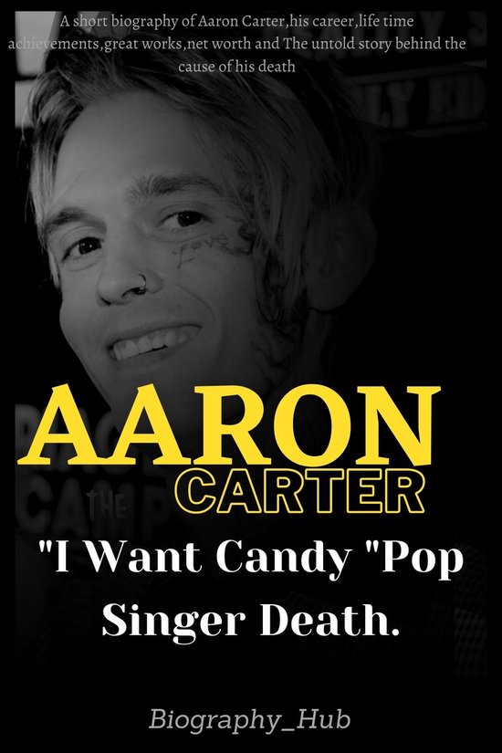 Aaron carter,i want candy pop singer death (ebook), Biography_Hub ...