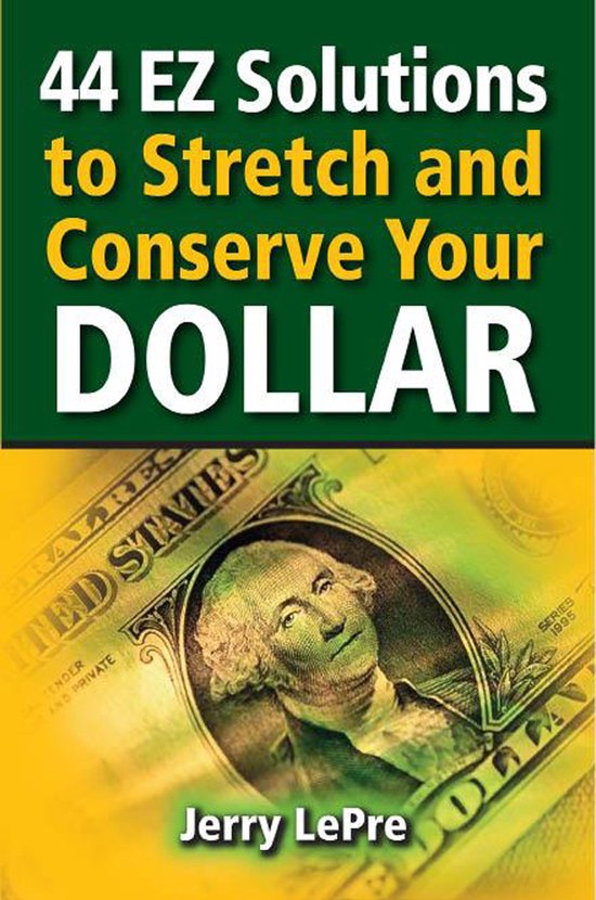 44 EZ Solutions to Stretch and Conserve Your Dollar (ebook), Jerry ...