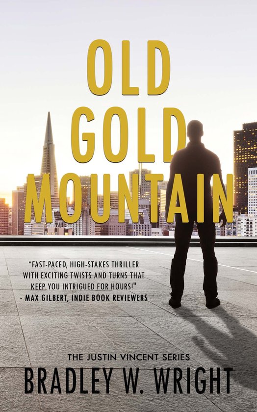 Justin Vincent Series 1 - Old Gold Mountain (ebook), Bradley W. Wright ...