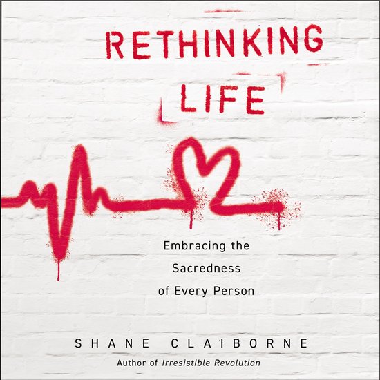Rethinking Life, Shane Claiborne | 9780310363972 | Boeken | bol