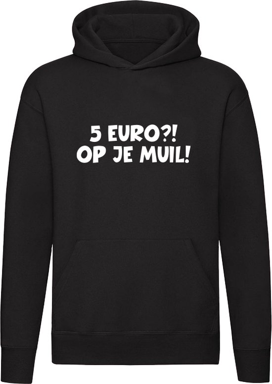 Vijf Euro? Op je muil! Gauw! Hoodie | 5 euro | Willems Kantine | Trui ...