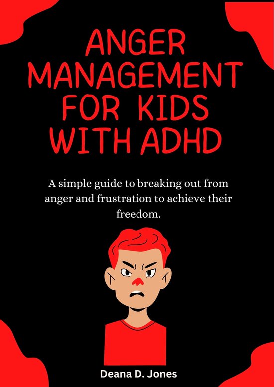 ANGER MANAGEMENT FOR KIDS WITH ADHD (ebook), Deana D. Jones ...