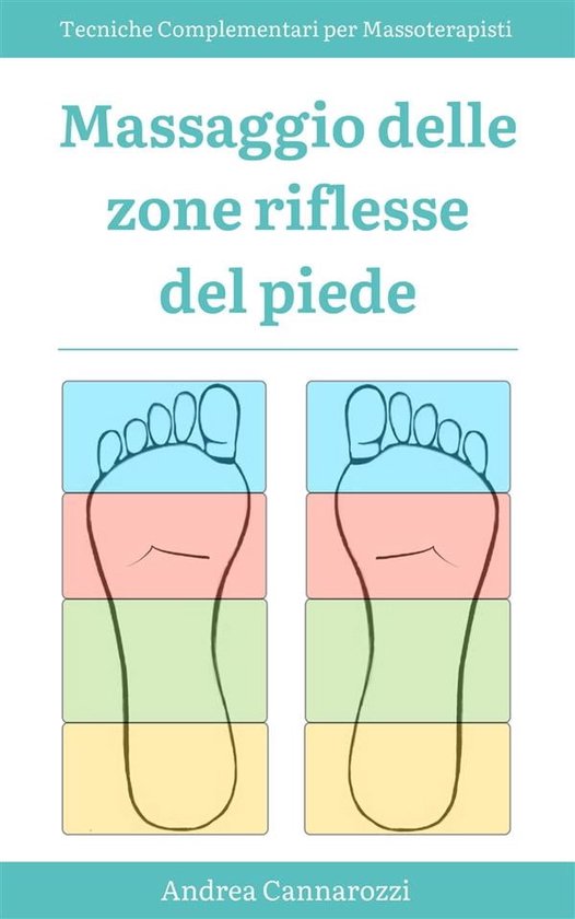Massaggio delle zone riflesse del piede (ebook), Andrea Cannarozzi ...